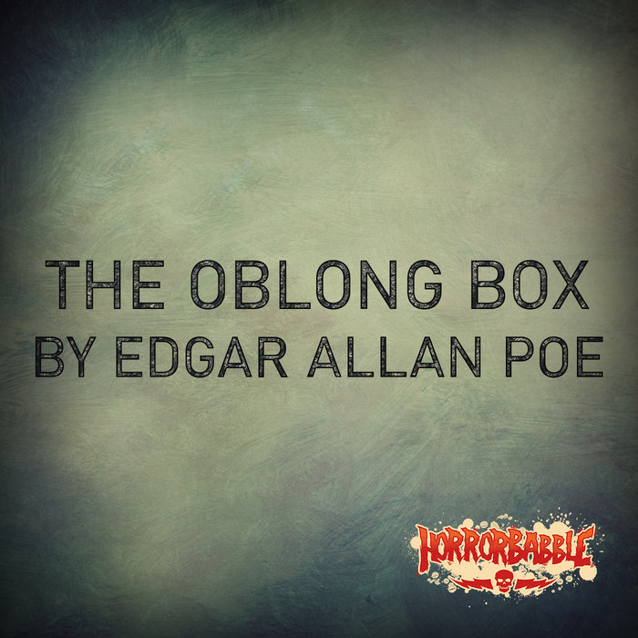 The Oblong Box | Edgar Allan Poe | HorrorBabble