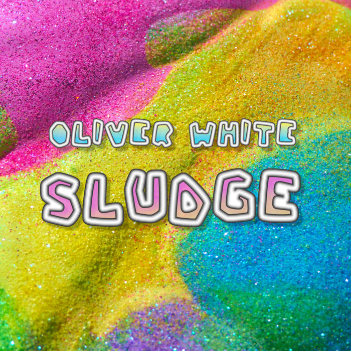 Sludge | Oliver White