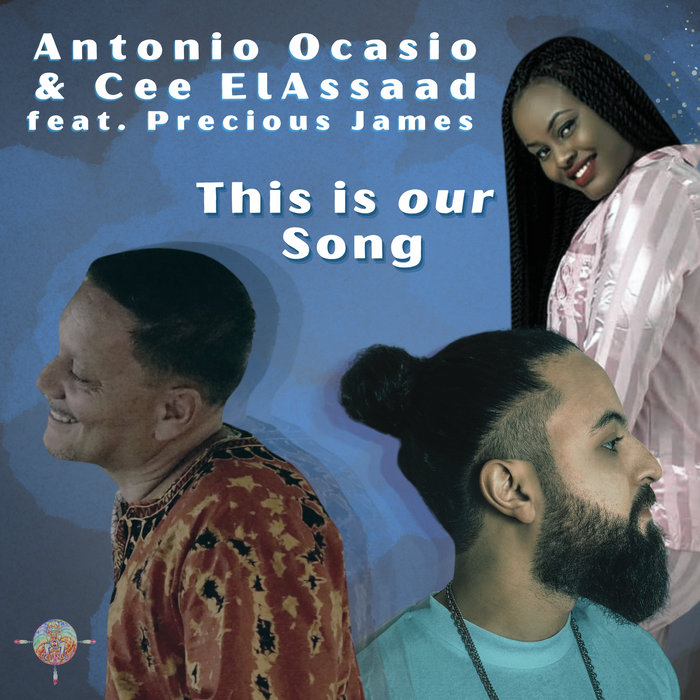 Antonio Ocasio & Cee ElAssaad feat. Precious James - This is our song ...