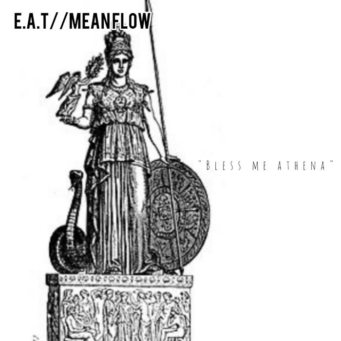 Bless Me Athena | Mean Flow & E.A.T (Equillibrium Atmosphere ...