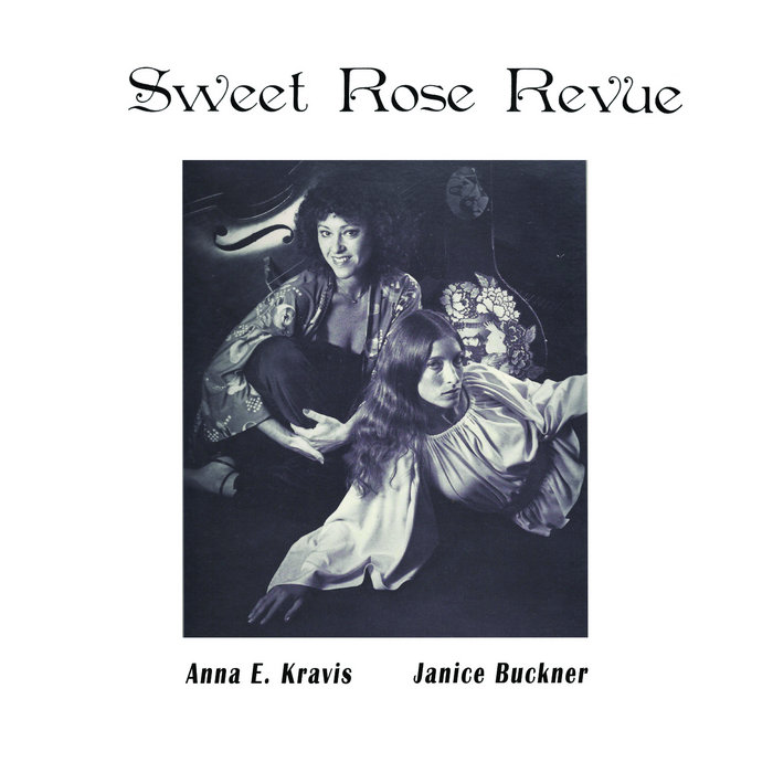 Sweet Rose Revue | Anna E Kravis and Janice Buckner | Anna E Kravis