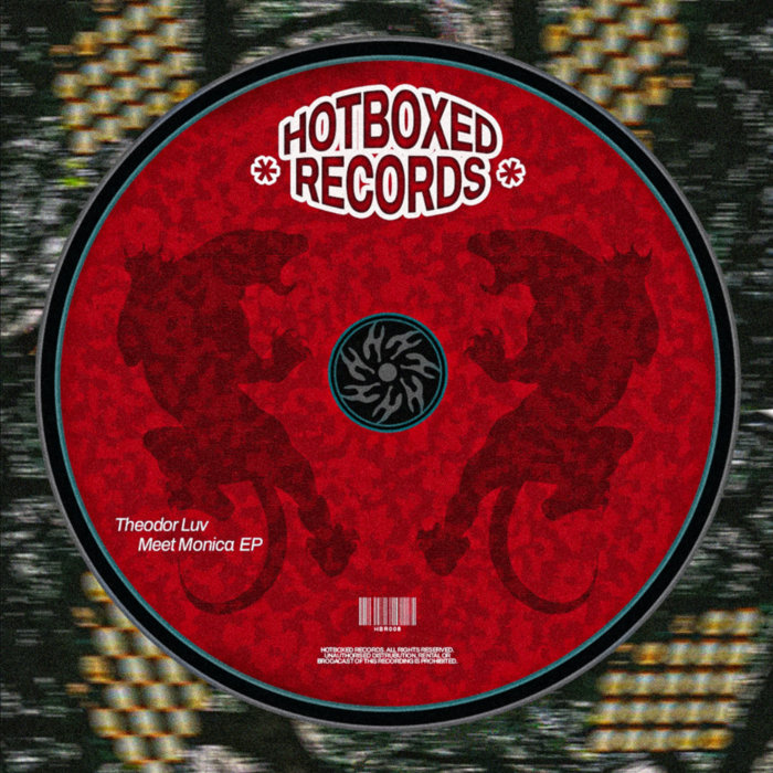 Meet Monica | Theodor Luv | Hotboxed Records