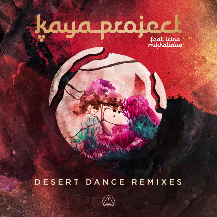 Kaya Project Feat. Irina Mikhailova - Desert Dance Remixes | Sacred ...