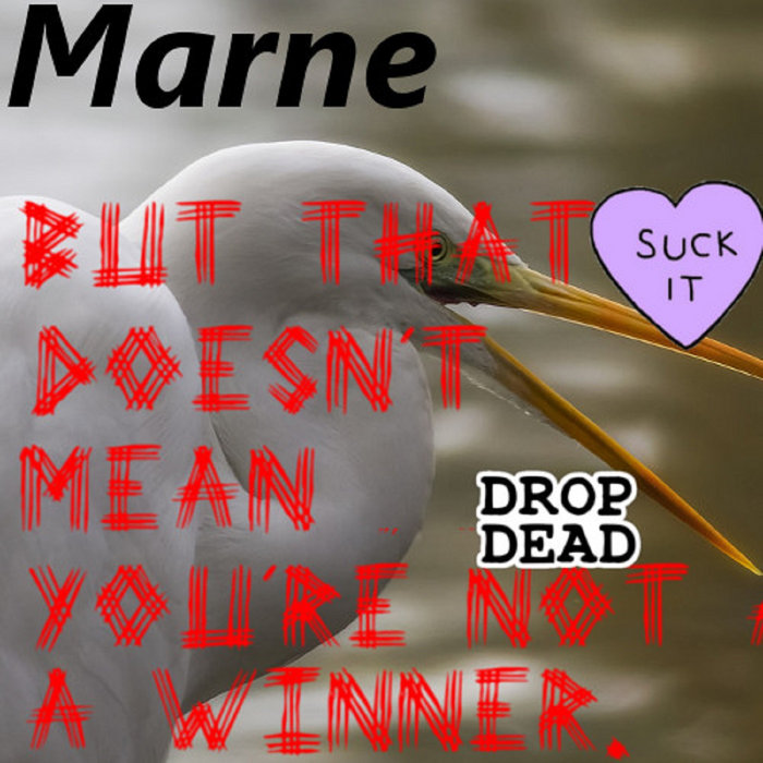 but that doesn't mean you're not a winner. | Marne