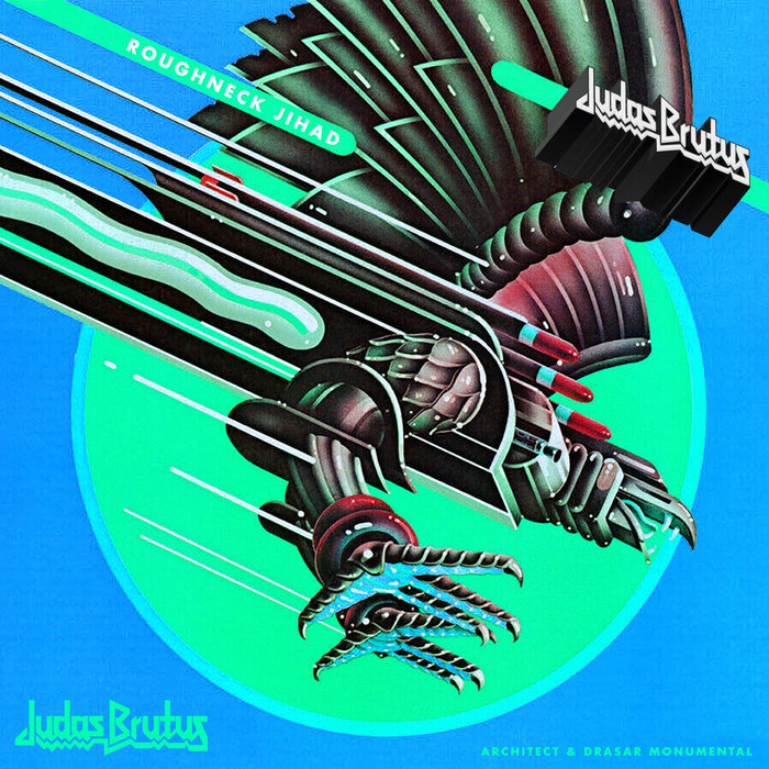 JUDAS BRUTUS | JUDAS BRUTUS- ROUGHNECK JIHAD X ARCHITECT- X DRASAR ...
