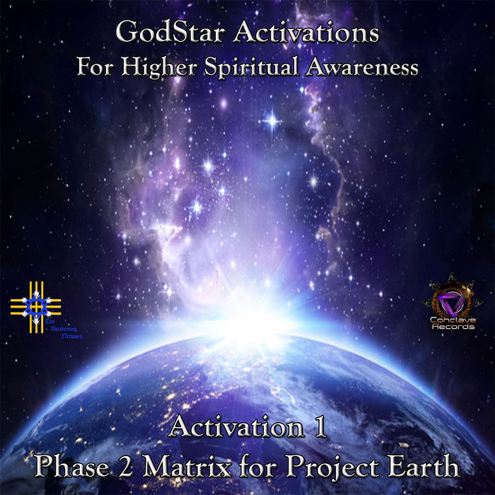 GodStar Activation 1: Phase 2 Matrix for Planet Earth | The Awakening ...