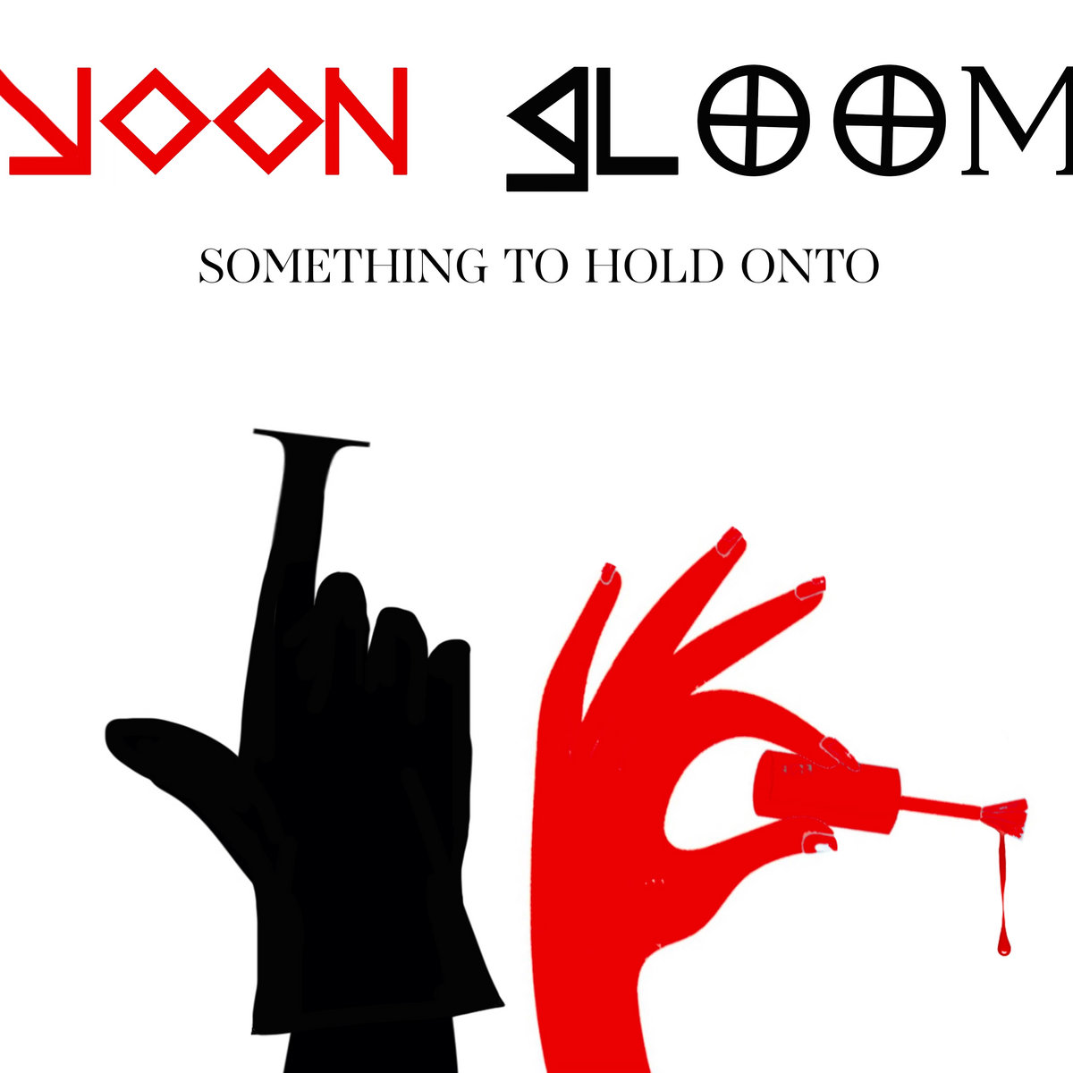 Something To Hold Onto | Ms* Gloom
