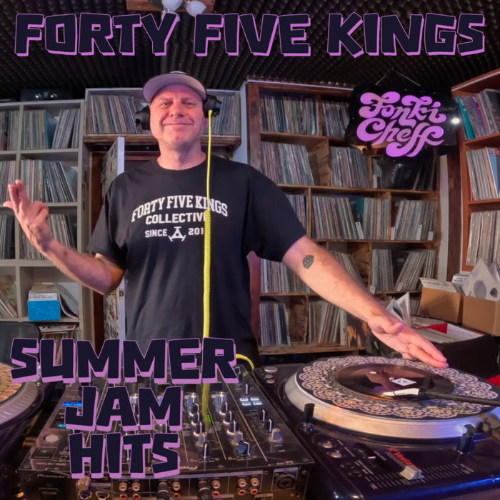 Summer jam hits w/ Fonki Cheff 4 Fortyfive Kings. | Fonki Cheff
