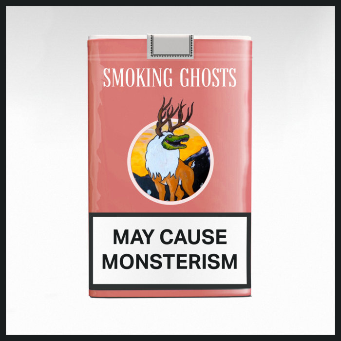 May Cause Monsterism | Smoking Ghosts