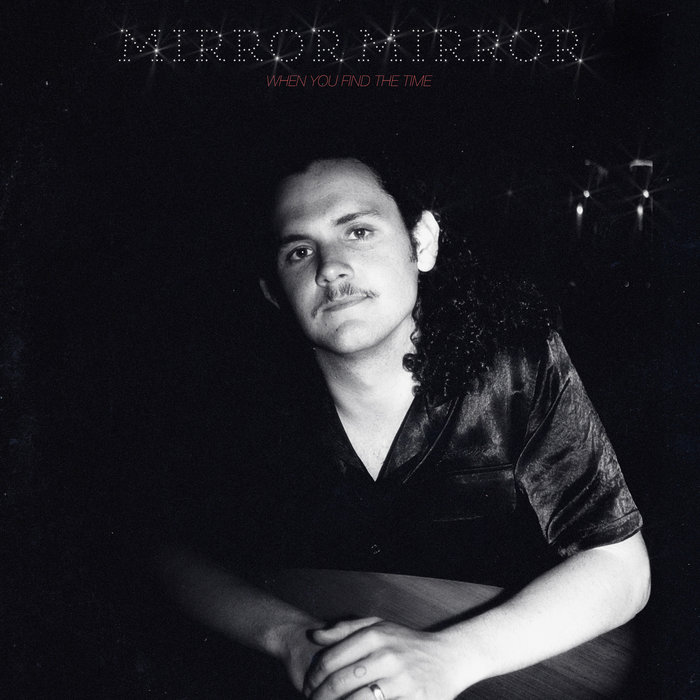 When You Find The Time | Mirror Mirror
