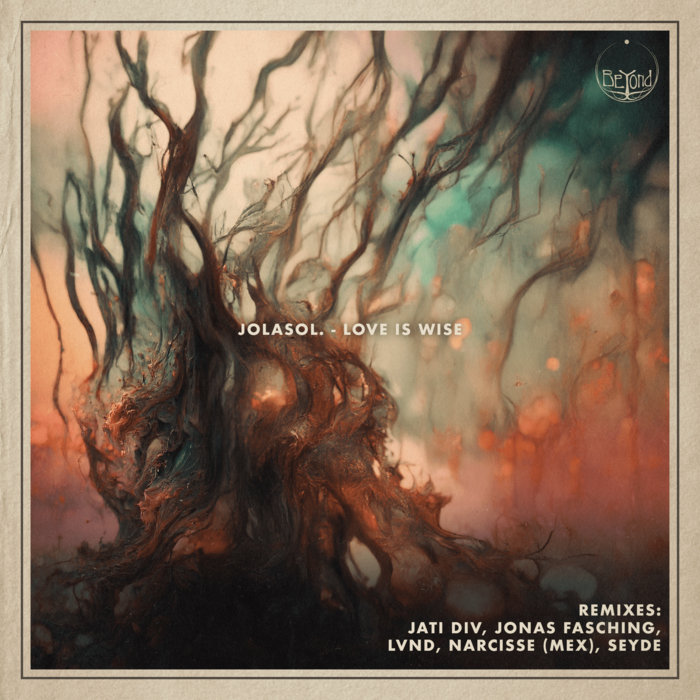 Love Is Wise EP | Jolasol. | BeYond Collective