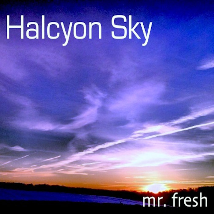 Halcyon Sky | Mr. Fresh