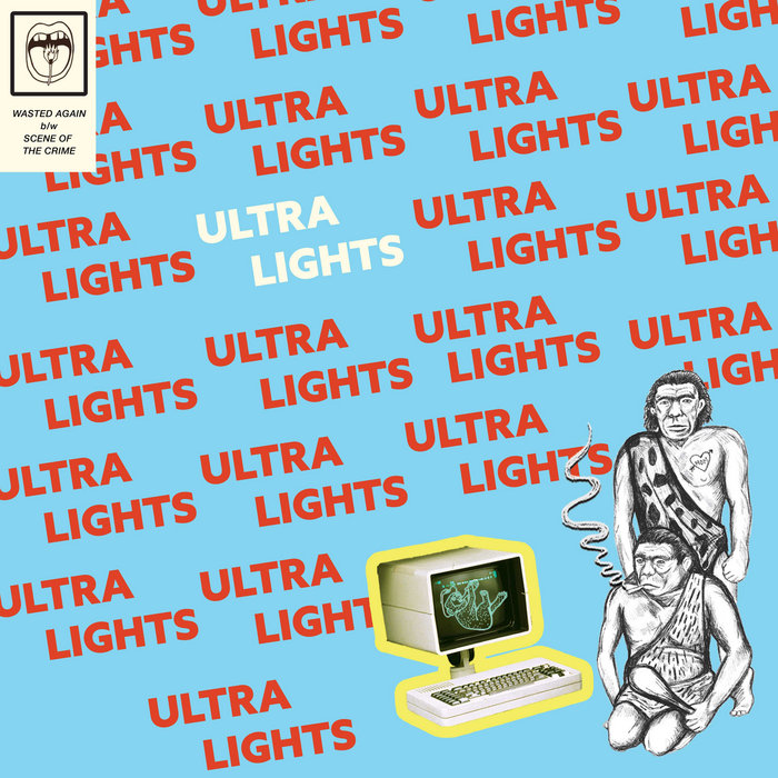 Wasted Again b/w Scene of the Crime | Ultra Lights | Chunklet Industries