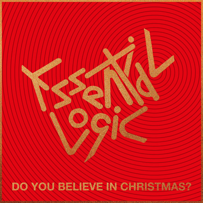 Do You Believe In Christmas [2022 Remaster] | Essential Logic