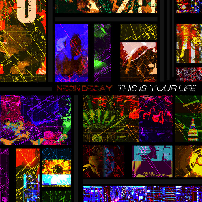 This Is Your Life | Neon Decay
