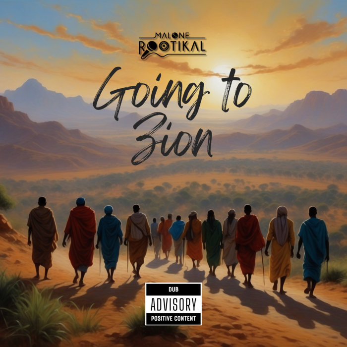 Going to Zion | Malone Rootikal