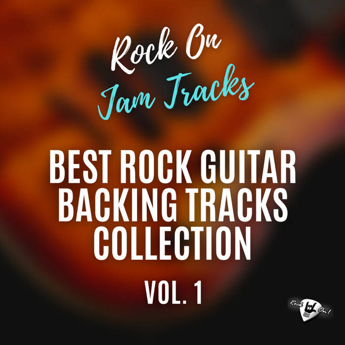 Best Rock Guitar Backing Tracks Collection Vol. 1 | Rock On Jam Tracks