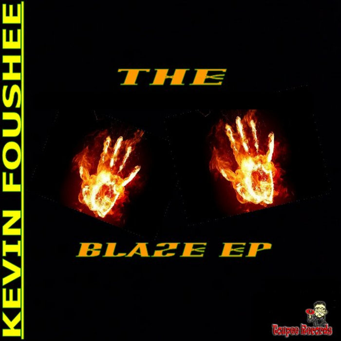Kev Foushee - THE BLAZE EP | KEV FOUSHEE