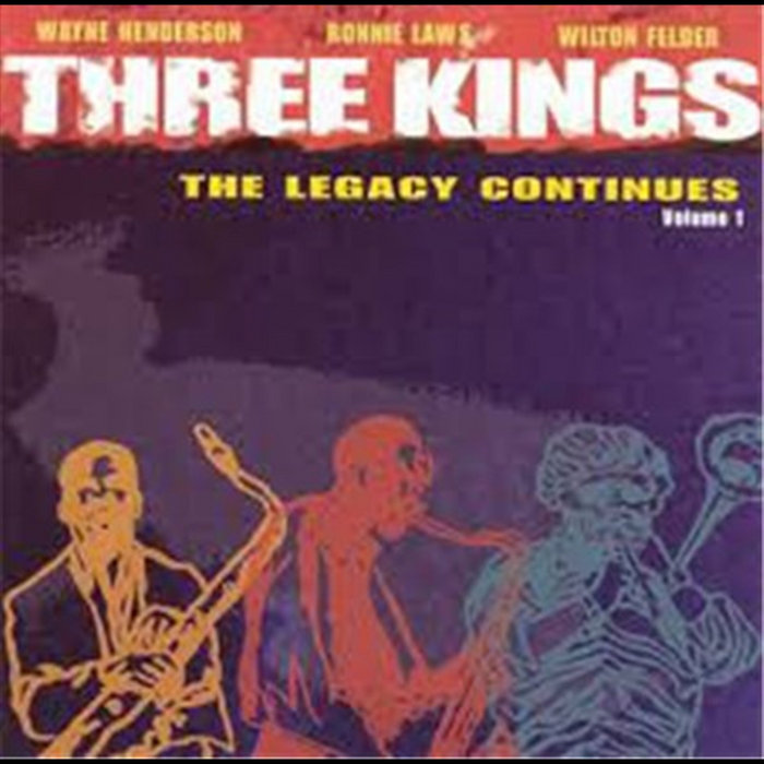 Three Kings The Legacy Continues 1 | Wayne Henderson