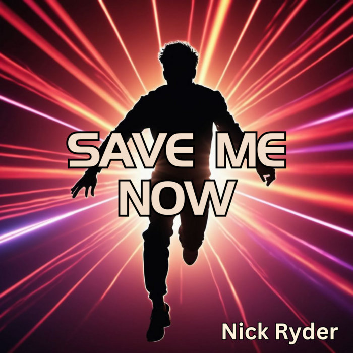 Save Me Now | Nick Ryder
