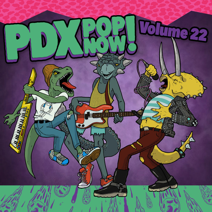 PDX Pop Now! Vol. 22 | PDX Pop Now!
