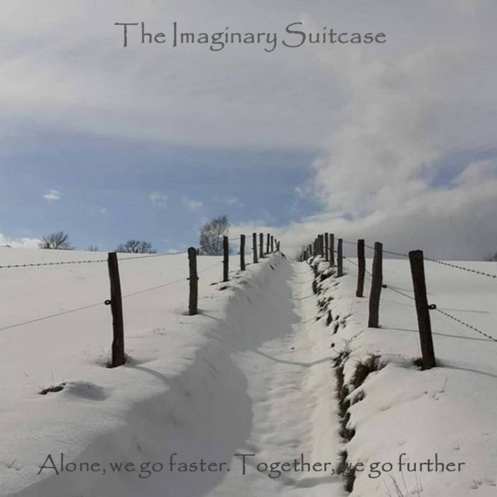 Alone, we go faster. Together, we go further | The Imaginary Suitcase