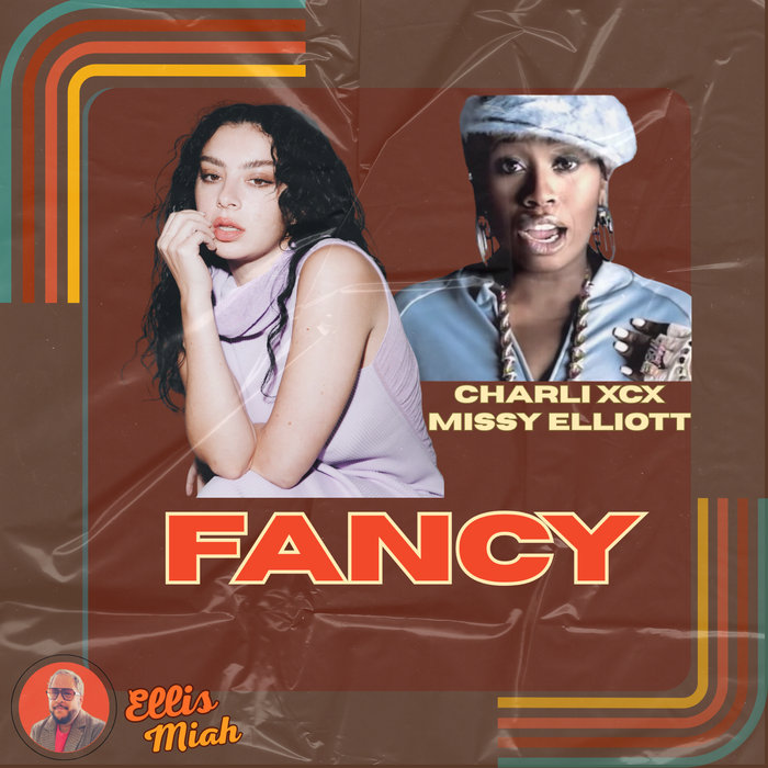 Fancy Charli XCX Missy Elliott - Ellis Miah House Remix | ellis miah