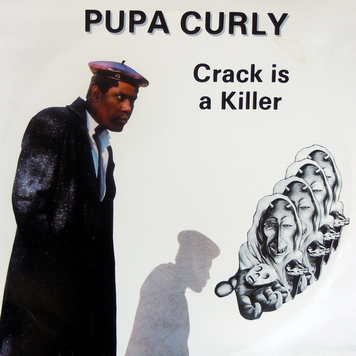 Crack is a Killer "Pupa Curly" | www.belizemusicworld.com | Pupa Curly