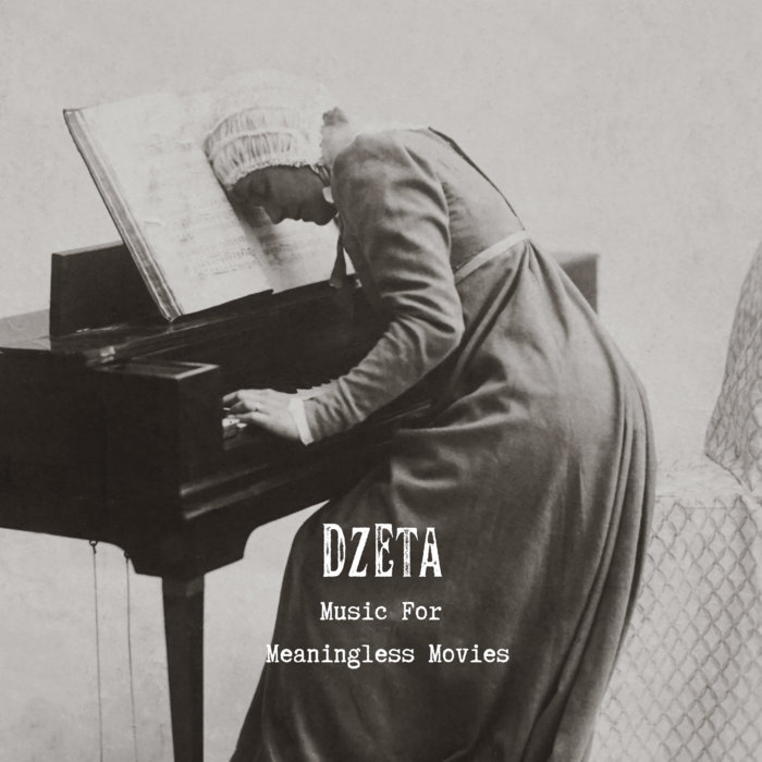 Music For Meaningless Movies | DzEta