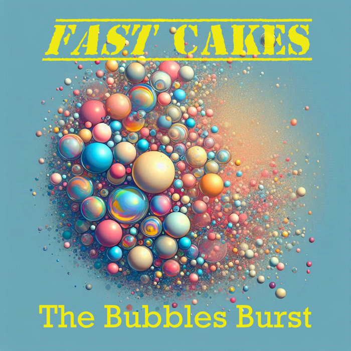 The Bubbles Burst | fast cakes
