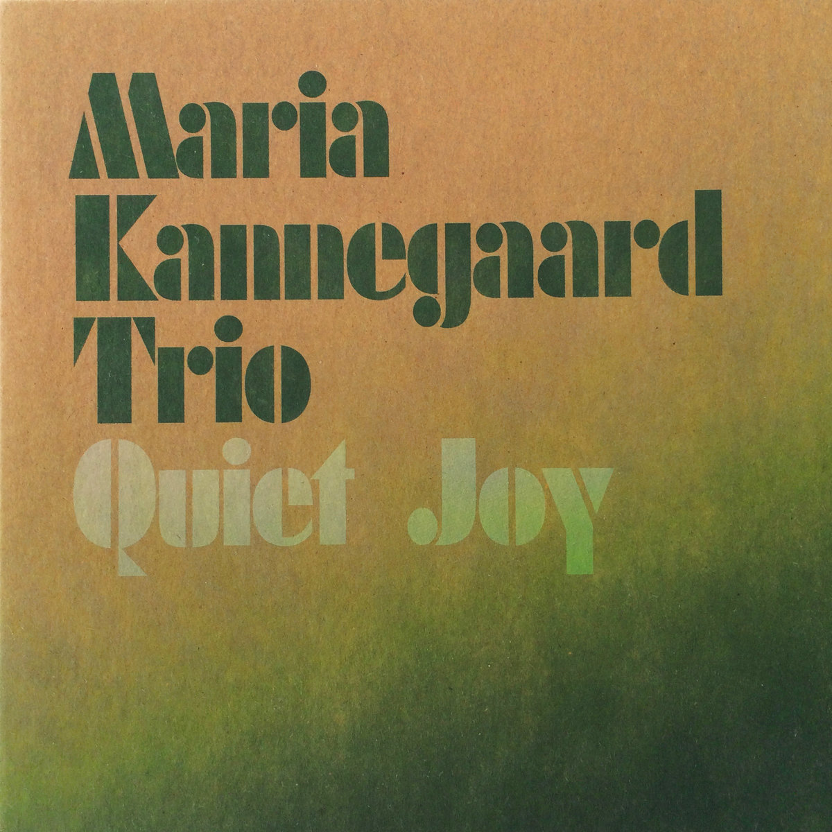 Quiet Joy | Maria Kannegaard Trio | Maria Kannegaard
