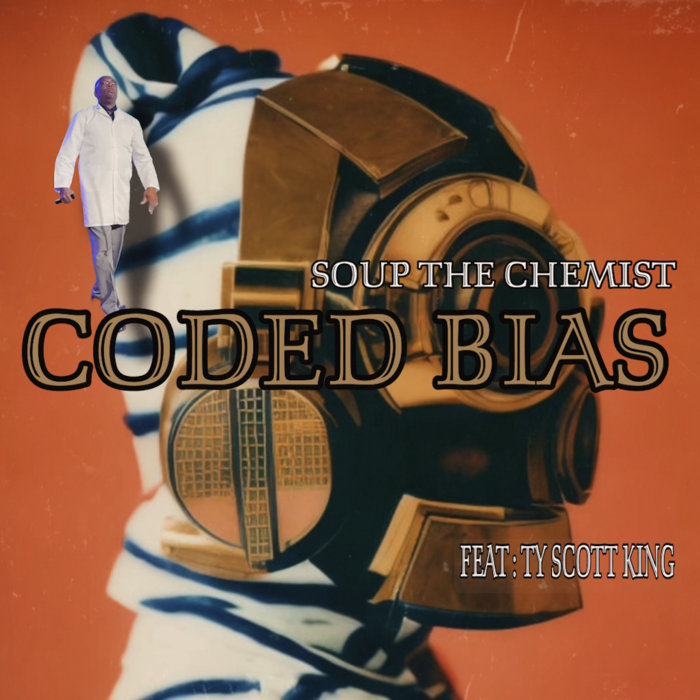 Coded Bias | Soup The Chemist