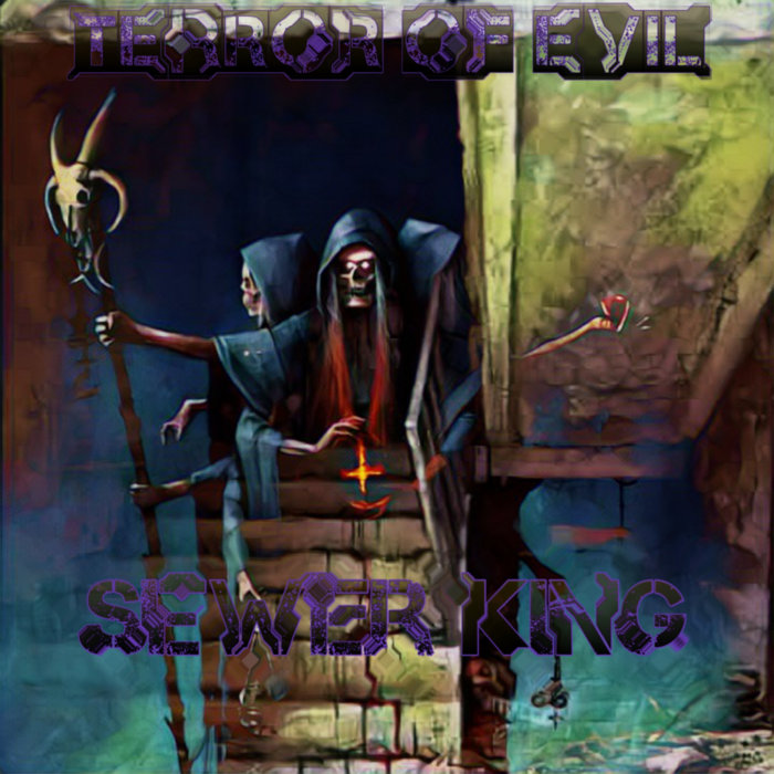 Sewer King | Terror of Evil