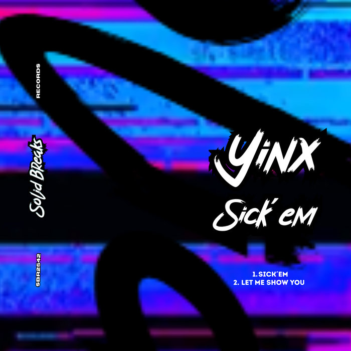 Yinx - Sick´em (Original mix) | Solid Breaks