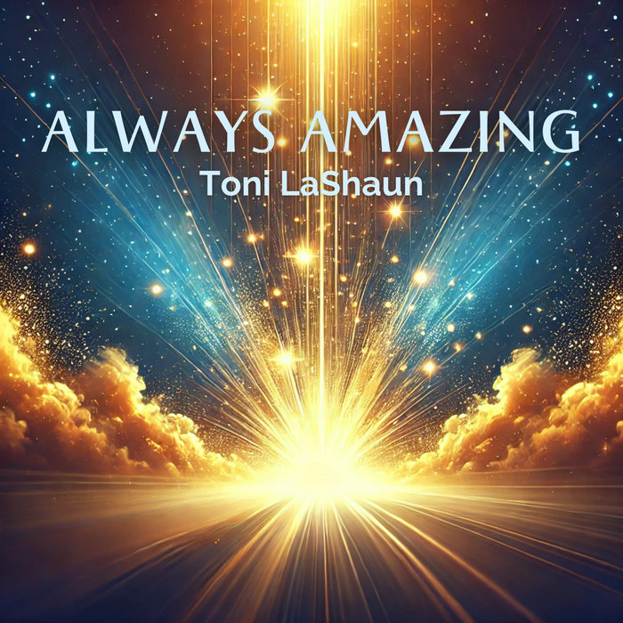 Always Amazing | Toni LaShaun