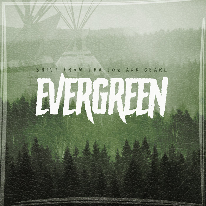 EVERGREEN (Full Album) | SHiFT FROM THA 902 & GEARL | TODD.