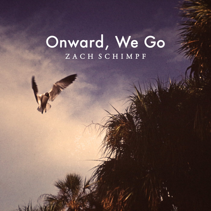 Onward, We Go | Zach Schimpf