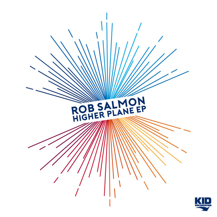 Higher Plane - EP | Rob Salmon | KID Recordings