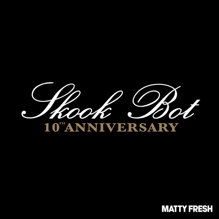 SKOOK State of Mind (10th Anniversary Remix) | Matty Fresh!