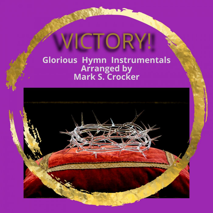 Victory! - (Album) | Mark S. Crocker Music