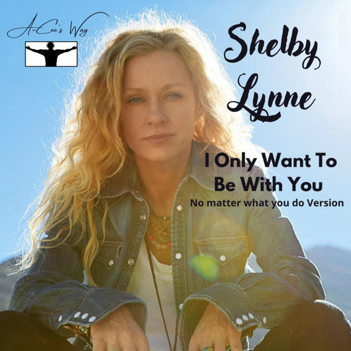 Shelby Lynne - I Only Want To Be With You 2007 (No matter what you do ...