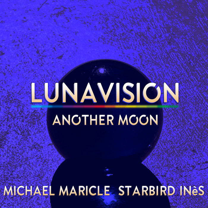 Lunavision - Another Moon | Michael Maricle, Starbird Inès | Michael ...