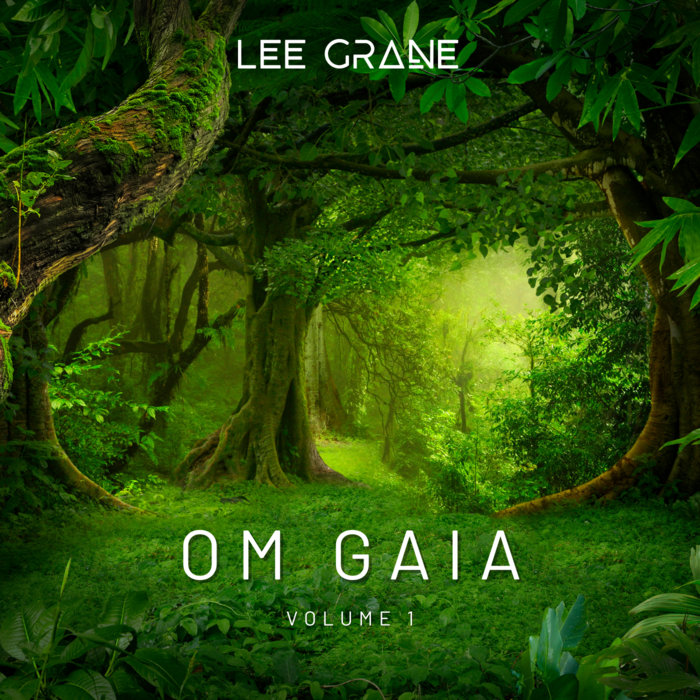 OM GAIA | Lee Grane