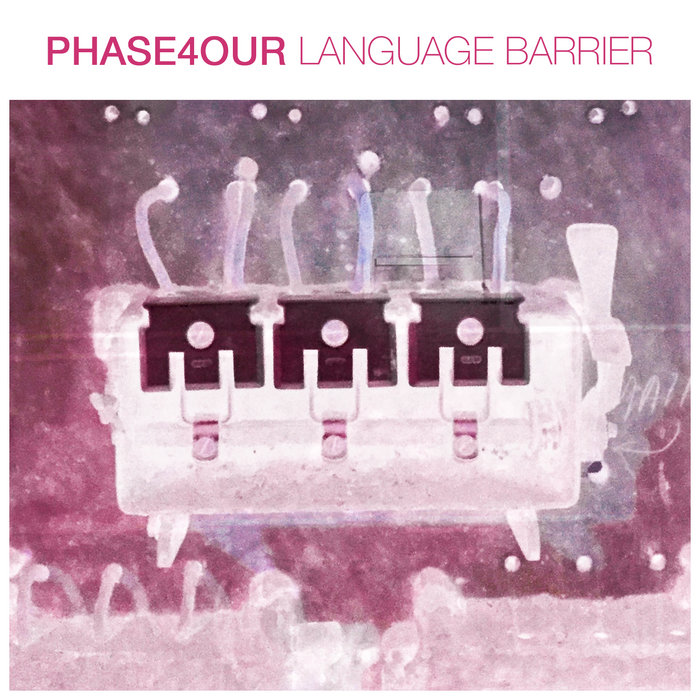 Language Barrier | Phase4our | Machine Records