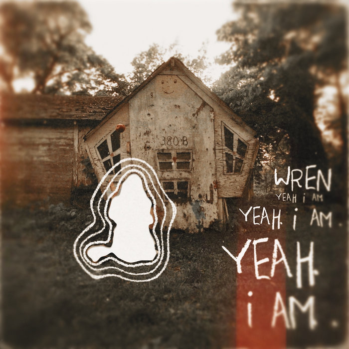 Yeah. I Am. | Wren