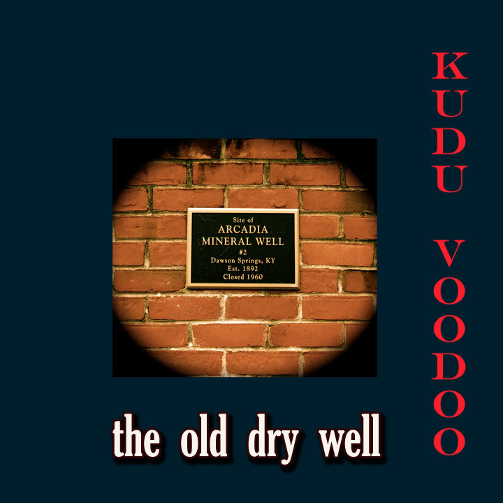 The Old Dry Well (single) | Kudu Voodoo | Nick Page