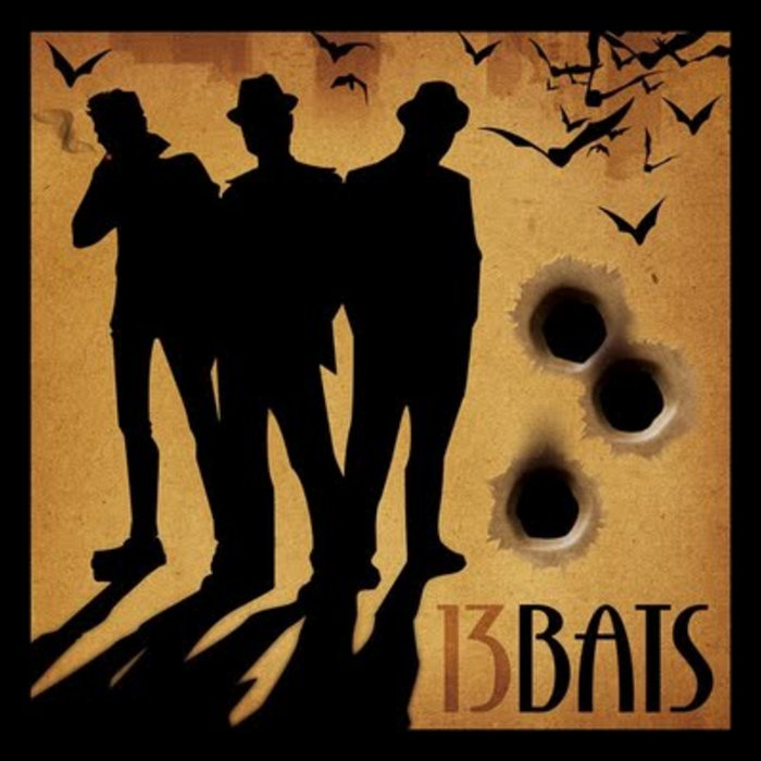 13 BATS/13 BATS | 13 BATS