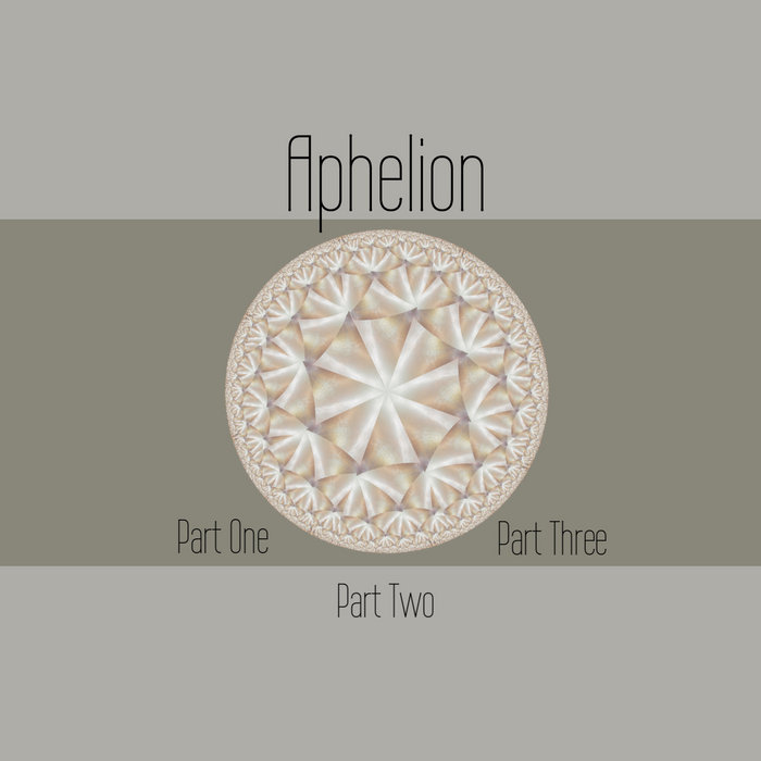 Aphelion (an ambient set) | grant basma horsnell