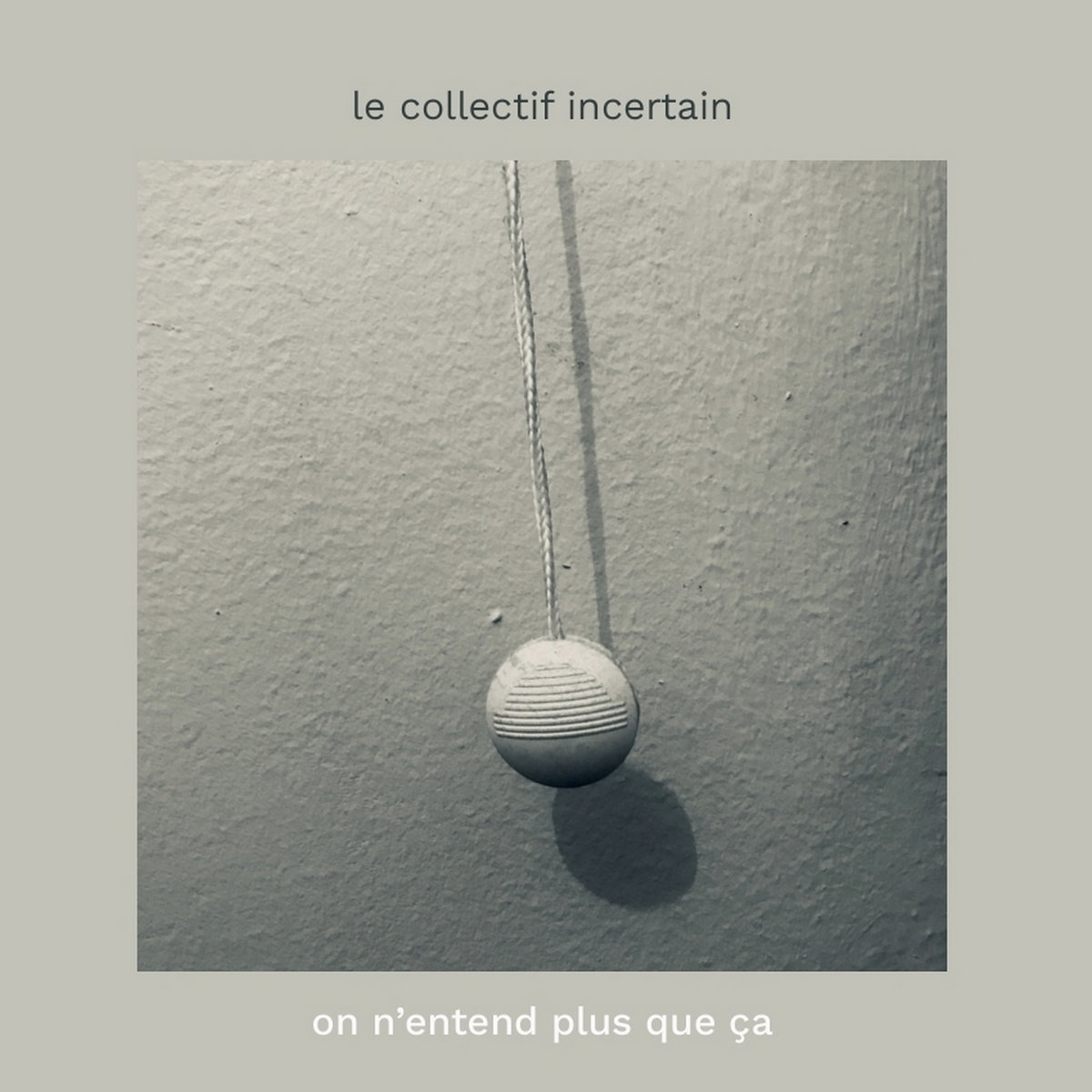 On n'entend plus que ça | Le Collectif Incertain | Christophe Petchanatz