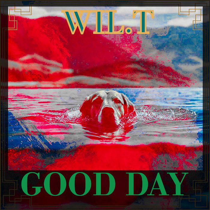 Good Day [single] | Wil.T